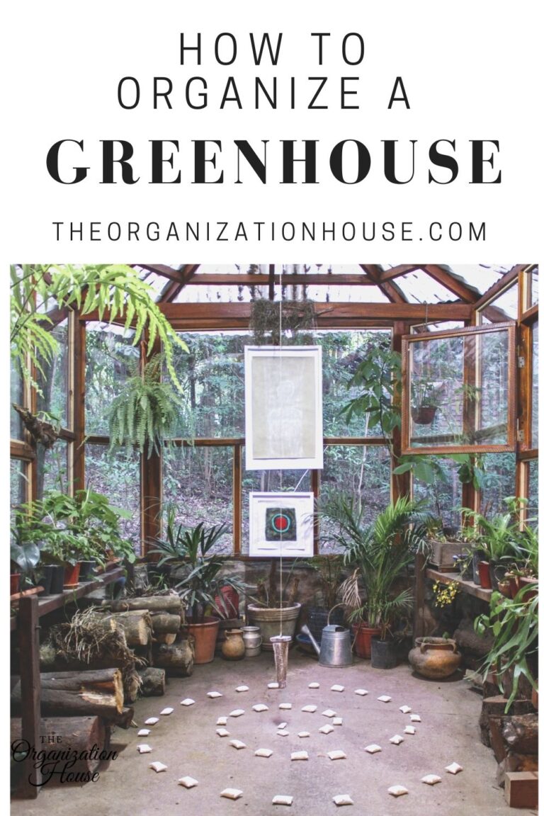 How to Organize a Greenhouse - The Organization House