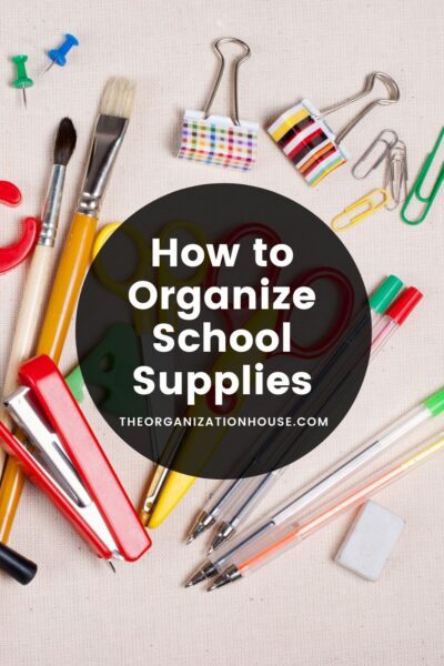 How to Organize School Supplies - The Organization House