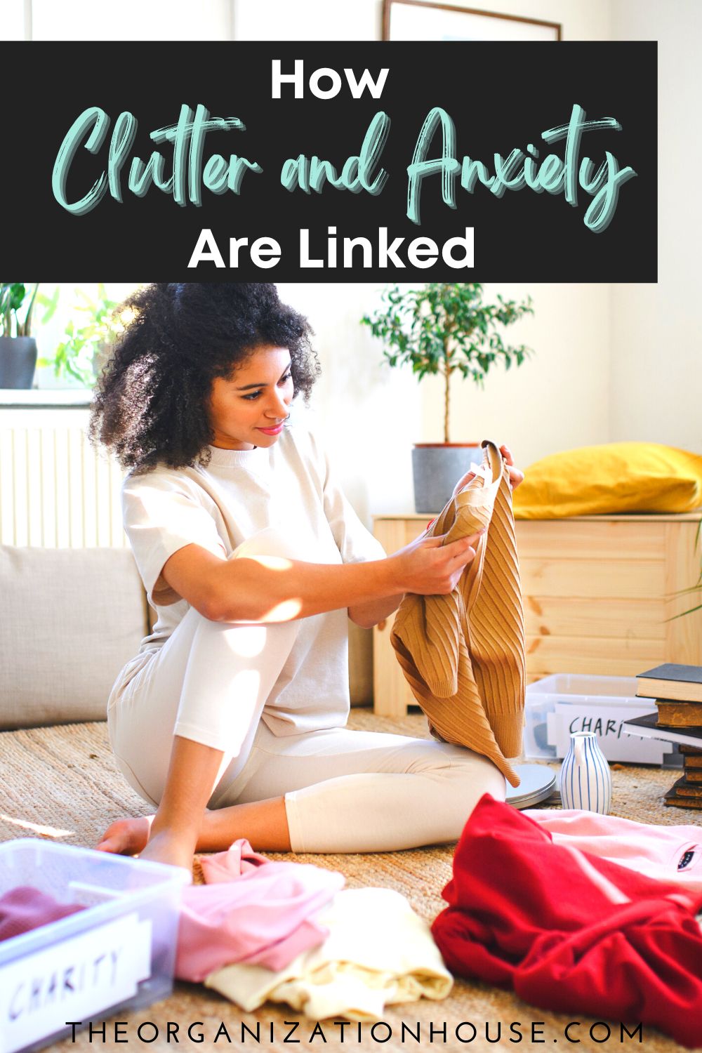 How Clutter and Anxiety are Linked - The Organization House