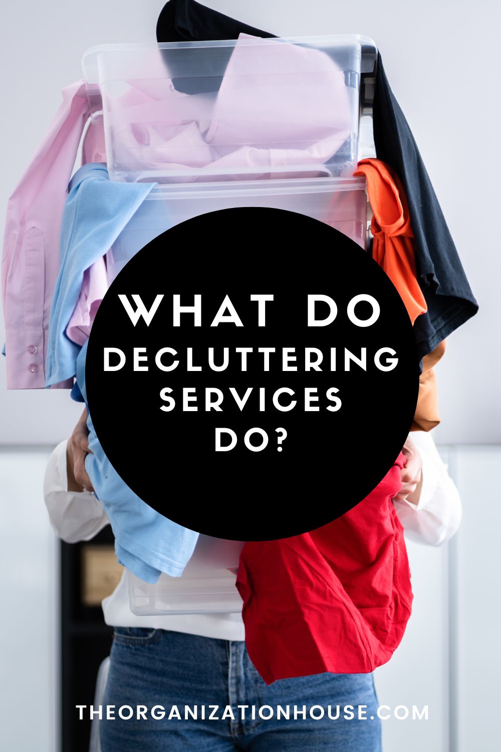What Do Decluttering Services Do? - The Organization House