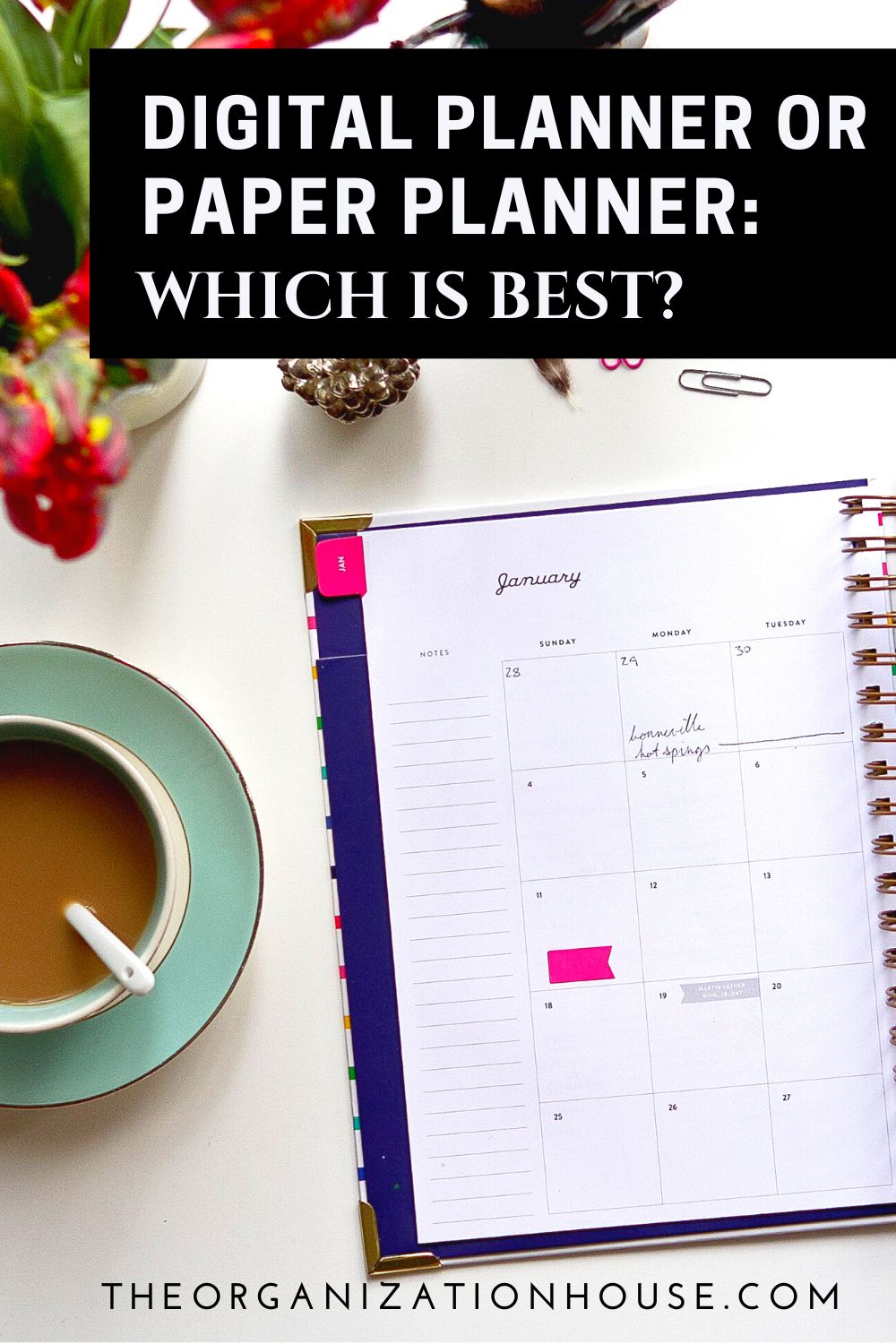 Digital Planner or Paper Planner: Which is Best? - The Organization House