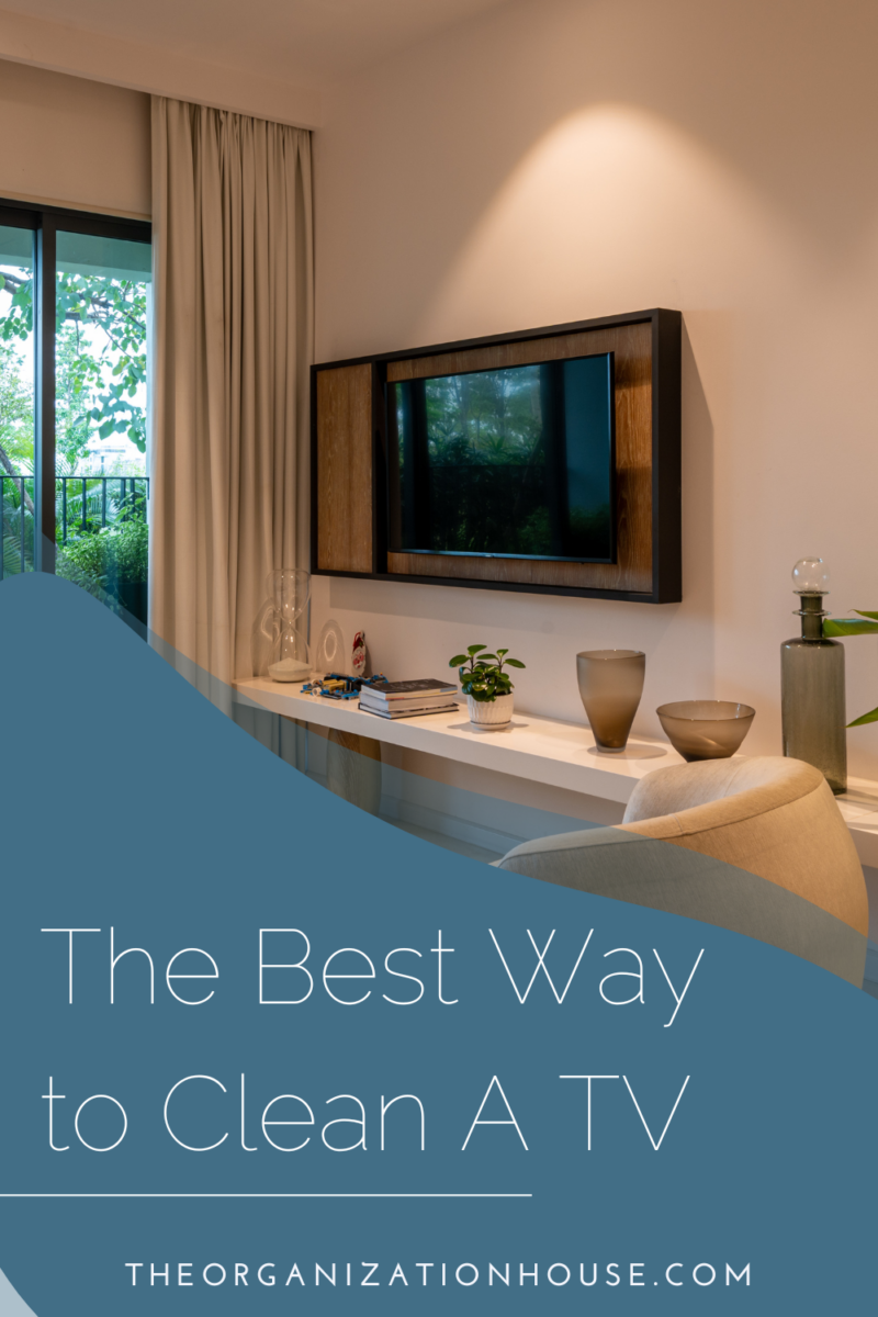 The Best Way to Clean A TV - The Organization House
