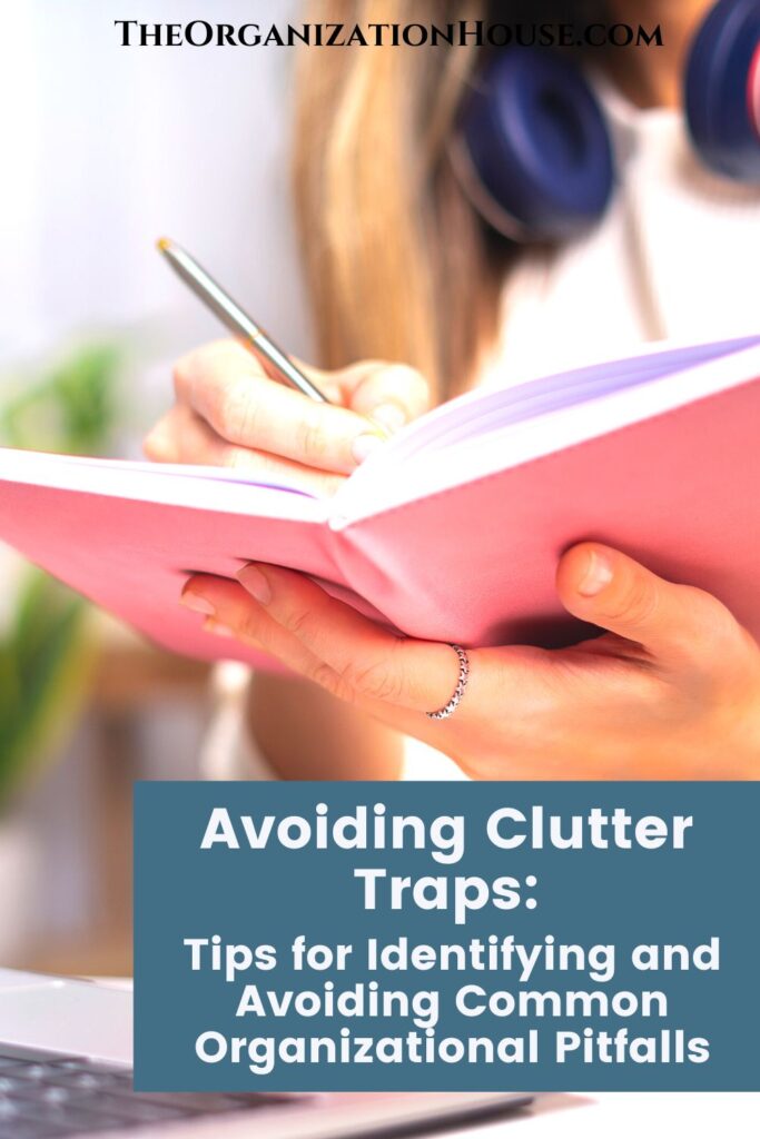 Avoiding Clutter Traps: Tips for Identifying and Clearing Clutter