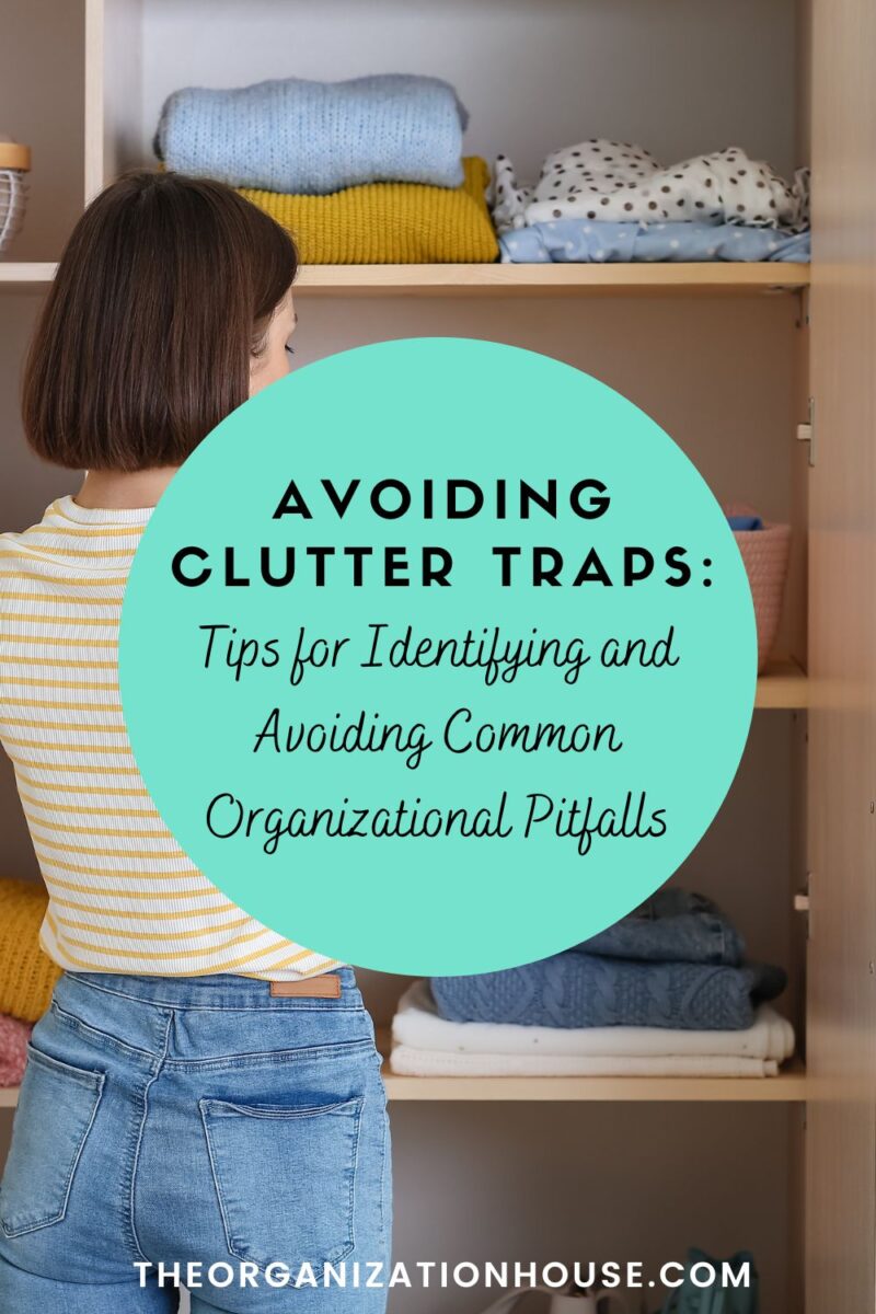 Avoiding Clutter Traps: Tips for Identifying and Clearing Clutter