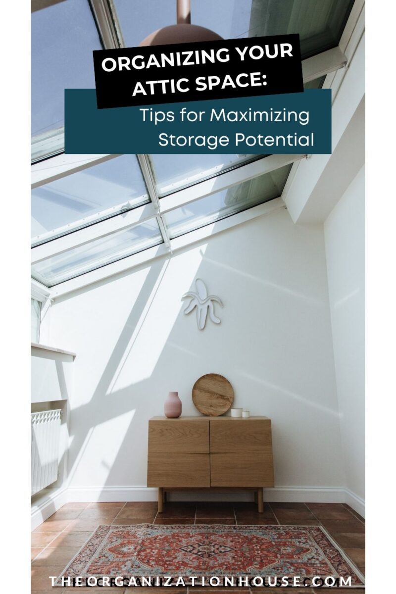 Organizing Your Attic Space: Tips for Maximizing Storage Potential